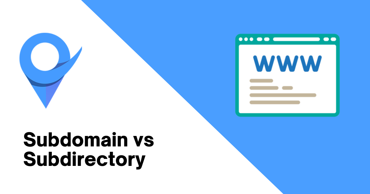 Subdomain vs Subdirectory: Differences & Which is Better For SEO